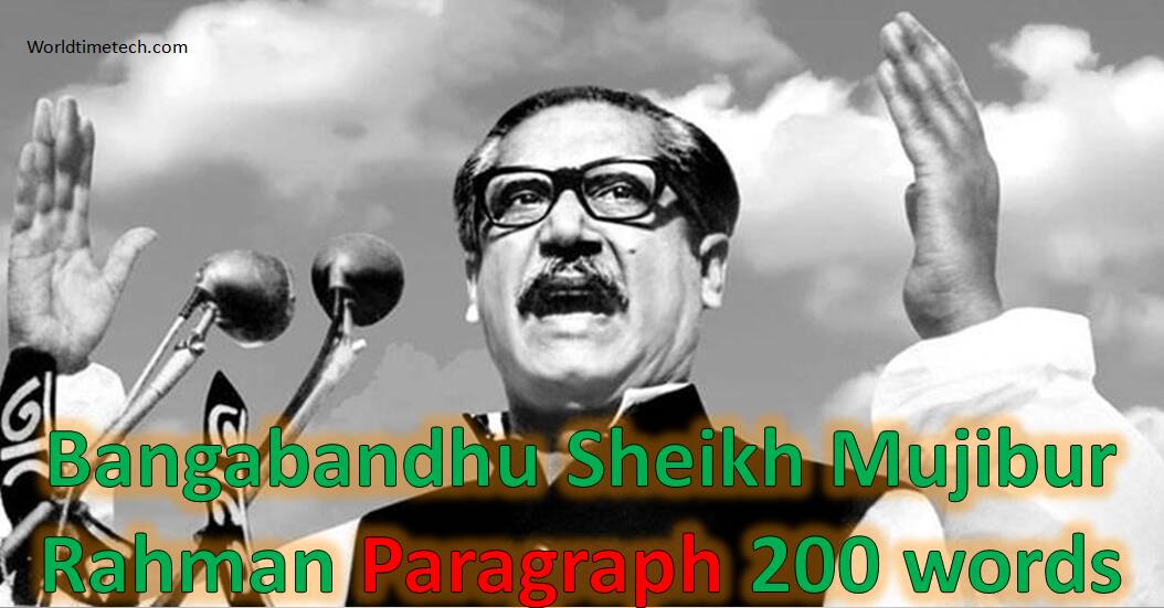 Bangabandhu Sheikh Mujibur Rahman Paragraph in English